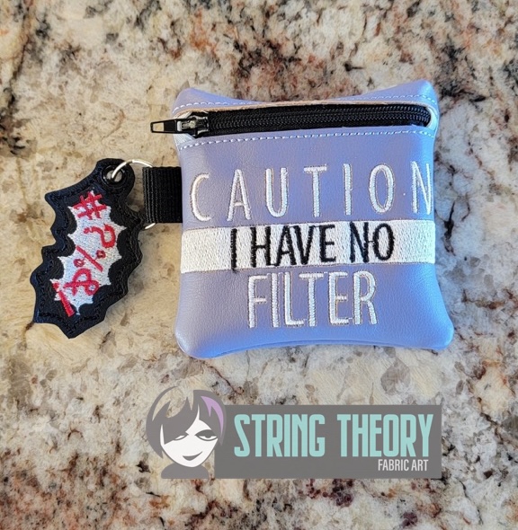 Caution I Have No Filter Zip Bag Fully Lined Zip Bag ITH in the hoop ...